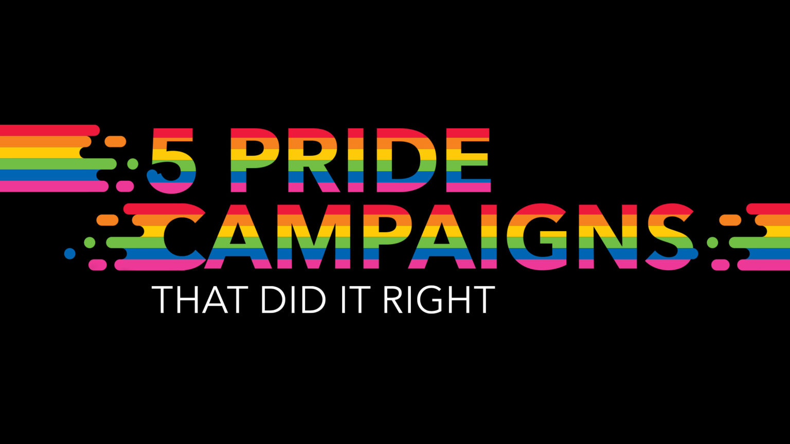 5 Pride Campaigns That Did It Right - BKN Creative